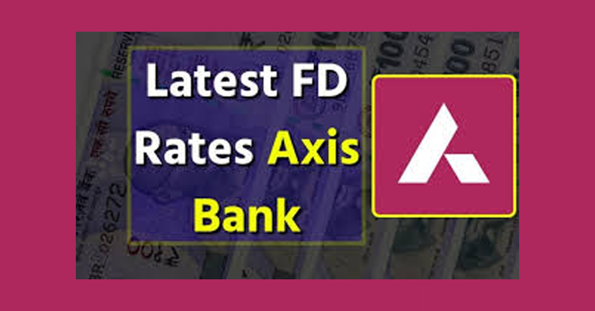 Axis Bank FD Interest Rates April 2026